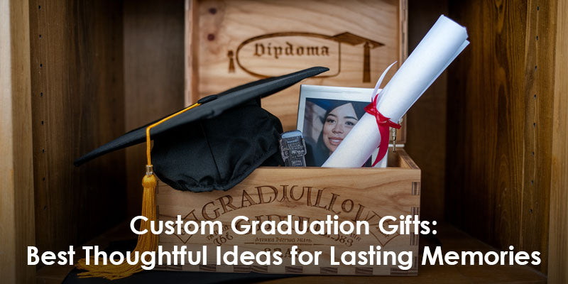 Custom Graduation Gifts: Best Thoughtful Ideas for Lasting Memories ...