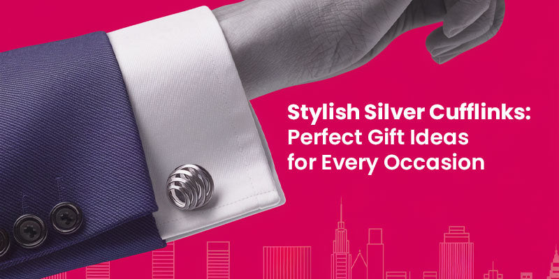 Stylish Silver Cufflinks: Perfect Gift Ideas for Every Occasion– All ...